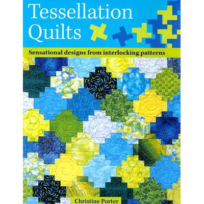 Tessellation Quilts: Sensational Designs fro...
