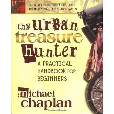 The Urban Treasure Hunter: A Practical Handb...