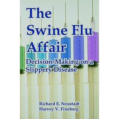 The Swine Flu Affair: Decision-Making on a S...