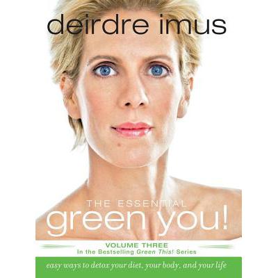 The Essential Green You: Easy Ways to Detox Your Diet, Your Body, and Your Life