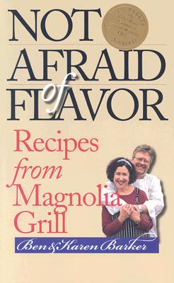 Not Afraid of Flavor: Recipes from