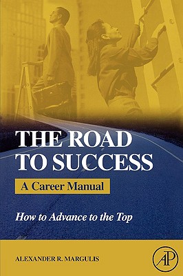 The Road to Success: A Career Manual: