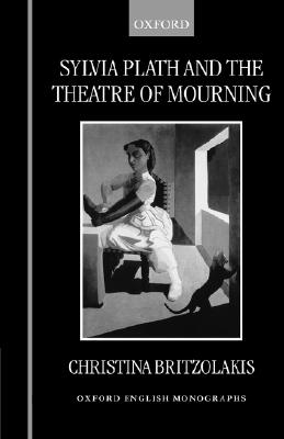 Sylvia Plath and the Theatre of