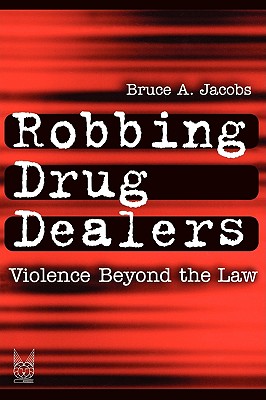Robbing Drug Dealers: Violence Beyond