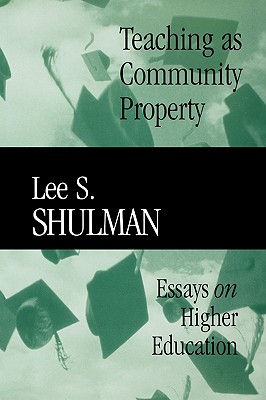 Teaching As Community Property: Essays On Hi...