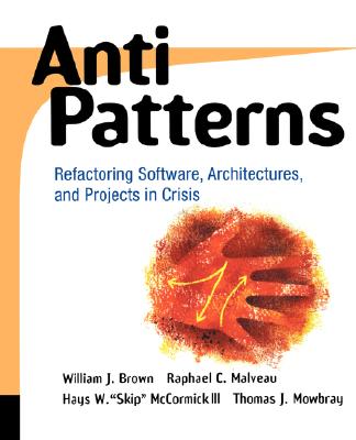 Antipatterns: Refactoring Software,