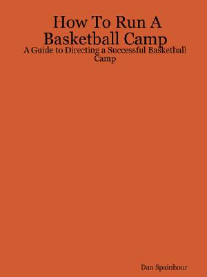 How to Run a Basketball Camp: A Guide to