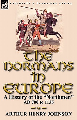 The Normans in Europe: A History of the