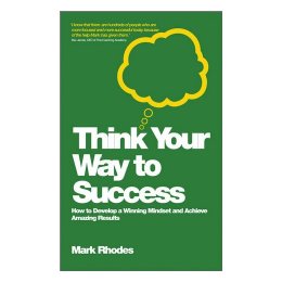 Think Your Way To Success - How T