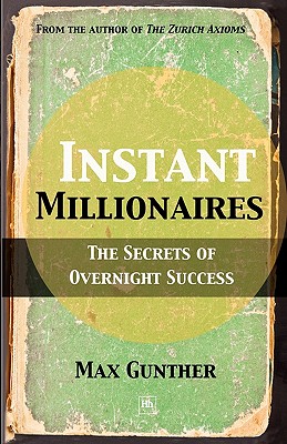 Instant Millionaires: The Secrets of