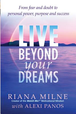 Live Beyond Your Dreams: From Fear and