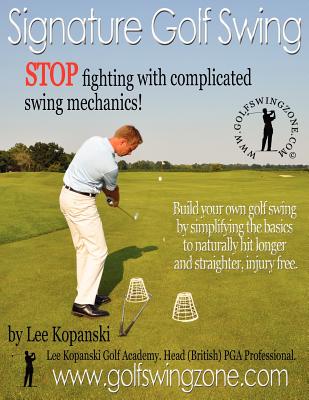 Signature Golf Swing: Stop Fighting with