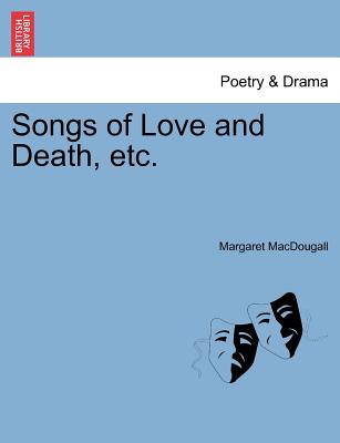 Songs of Love and Death, Etc.