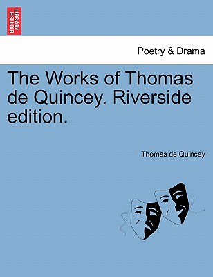 The Works of Thomas de Quincey.