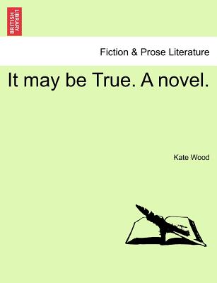 It May Be True. a Novel.