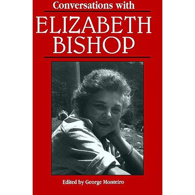 Conversations with Elizabeth Bishop