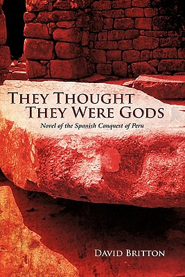 They Thought They Were Gods: Novel of