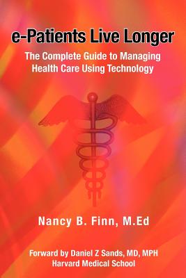E-Patients Live Longer: The Complete