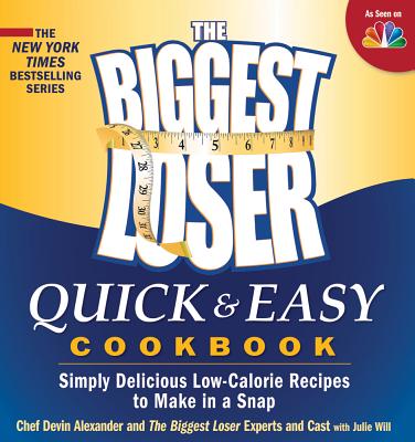 The Biggest Loser Quick & Easy Cookbook: