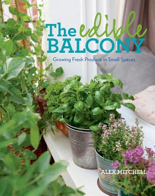 The Edible Balcony: Growing Fresh