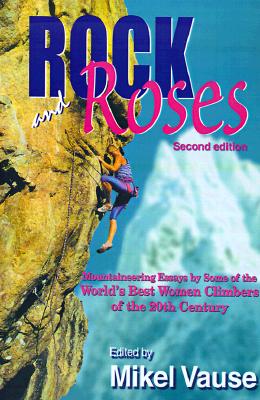 Rock and Roses: Mountaineering Essays by