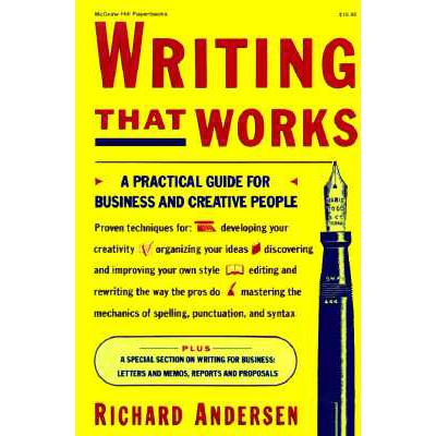 Writing That Works: A Practical Guide for Business and Creative People