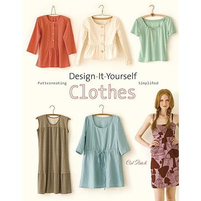 Design-It-Yourself Clothes: Patternmaking Si...