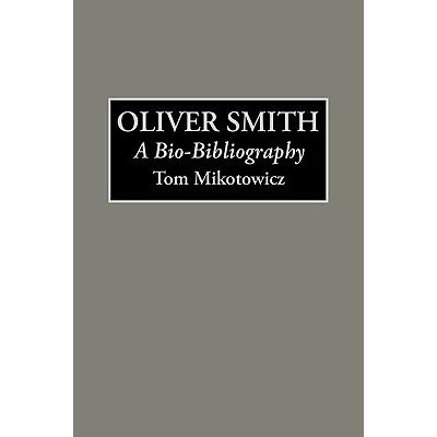 Oliver Smith: A Bio-Bibliography
