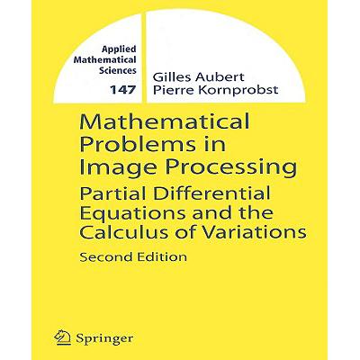 Mathematical Problems in Image Processing : ...