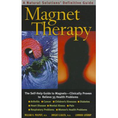 Magnet Therapy, Second Edition: The Self-Hel...