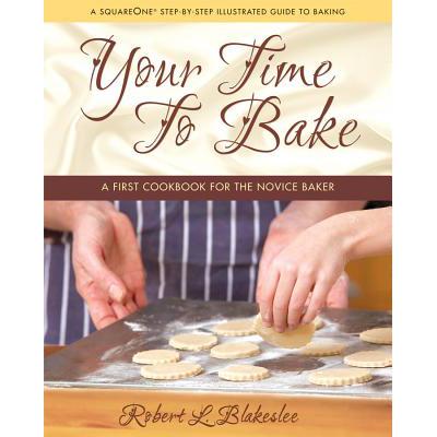 Your Time to Bake: A First Cookbook for the ...