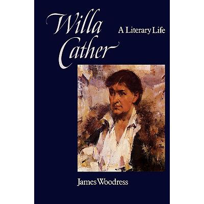 Willa Cather: A Literary Life