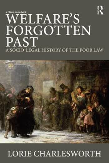 Welfare's Forgotten Past: A Socio-Legal Hist...