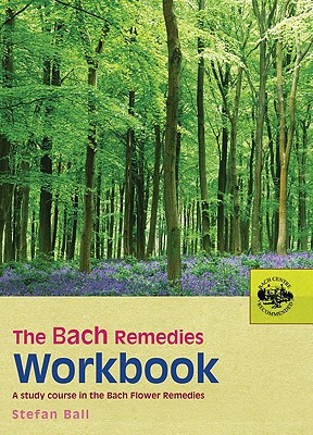 The Bach Remedies Workbook: A Study