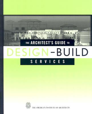The Architect'S Guide To Design-Build