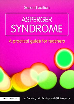 Asperger Syndrome: A Practical Guide for