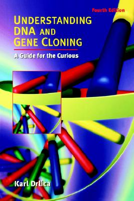 Understanding Dna And Gene Cloning: A