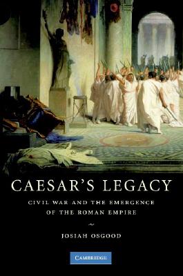 Caesar's Legacy: Civil War and th