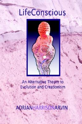 Lifeconscious: An Alternative Theory to