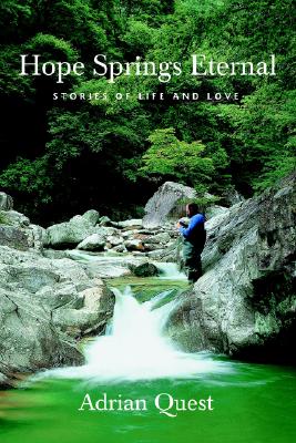 Hope Springs Eternal: Stories of Life