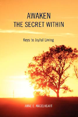 Awaken the Secret Within: Keys to Joyful