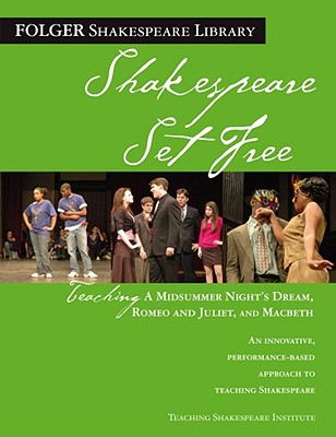 Shakespeare Set Free: Teaching a