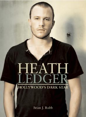 Heath Ledger: Hollywood's Dark