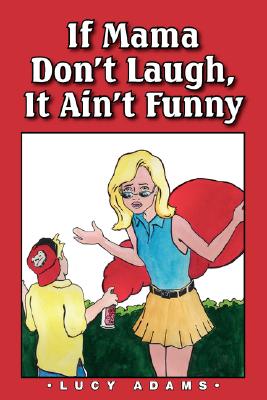 If Mama Don't Laugh, It Ain't