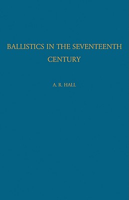 Ballistics in the Seventeenth Century: A