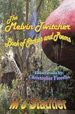 The Melvin Twitcher Book of Stories and