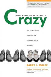 You Need to Be a Little Crazy: The Truth