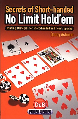 Secrets of Short Handed No Limit