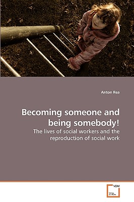 Becoming Someone and Being