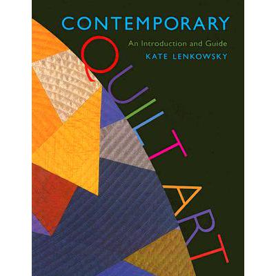 Contemporary Quilt Art: An Introduction and ...